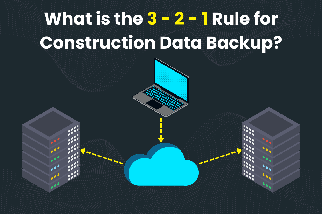 What Is The 3-2-1 Rule For Construction Data Backup? | VitalTech